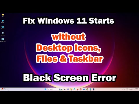 Fix Windows 11 Starts without Desktop Icons, Files & Taskbar, Black Screen Error - Windows Explorer