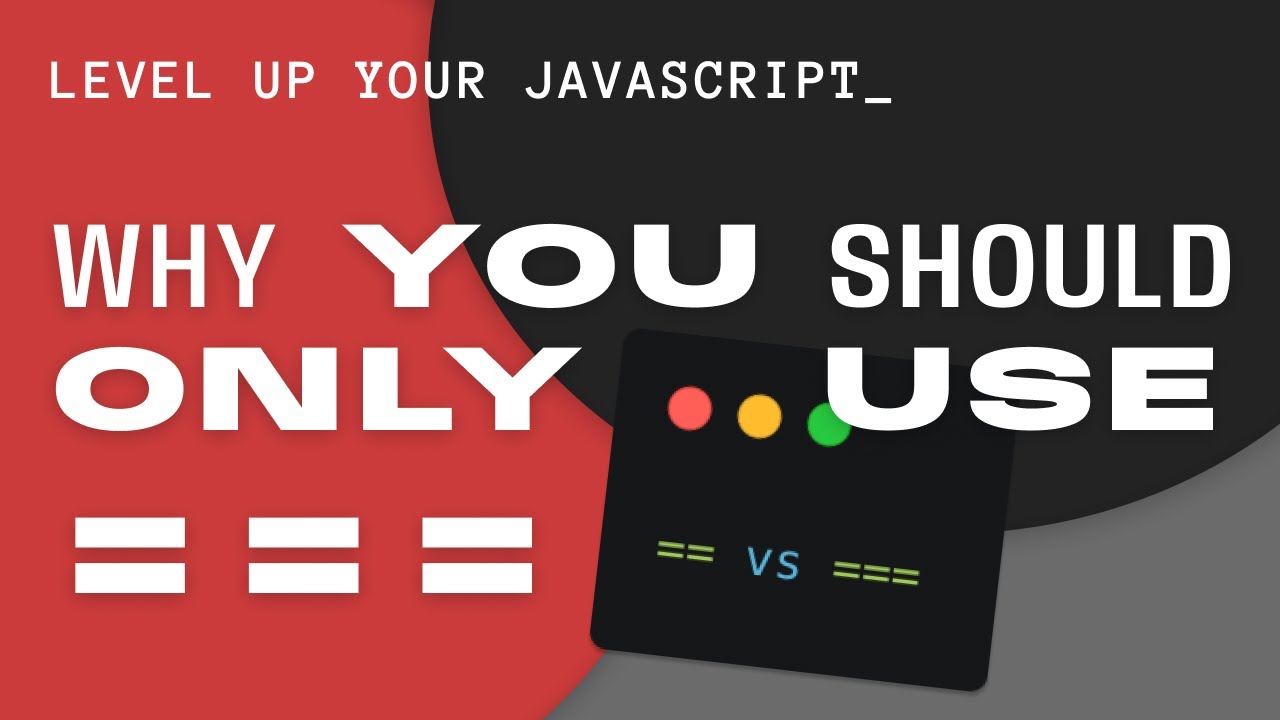 Why You Should Only Use === in JavaScript - Strict vs Loose Equality for Beginners
