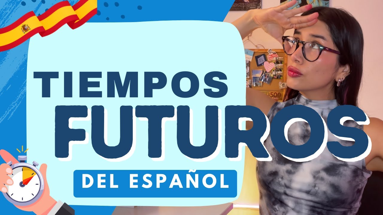 El tiempo futuro en español: guía completa para dominar las tres formas ...