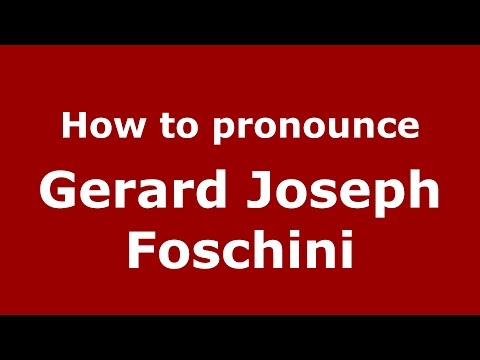 How to pronounce Gerard Joseph Foschini (American English/US) - PronounceNames.com
