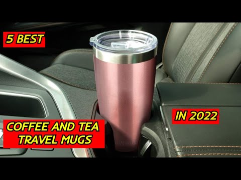 5 Best Coffee and Tea Travel Mugs in 2022