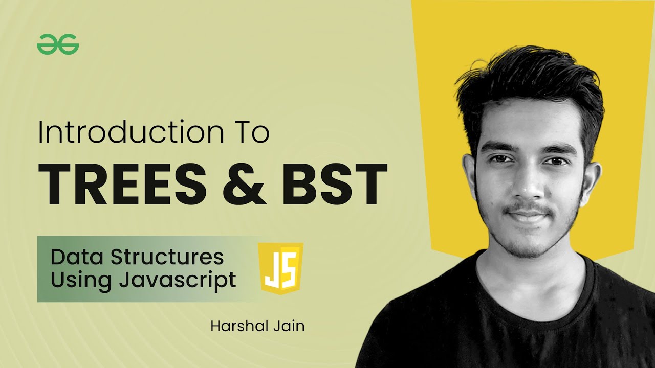 Introduction to Trees & BST | Data Structures using JavaScript | GeeksforGeeks Practice