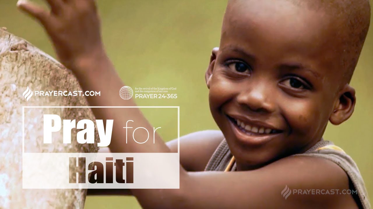 [Prayer24·365] Pray for Haiti - Prayercast