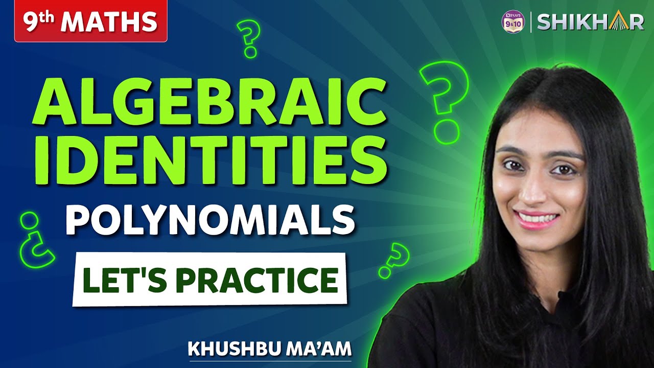 Algebraic Identities | Polynomials | Let's Practice | Class 9 | SHIKHAR 2024