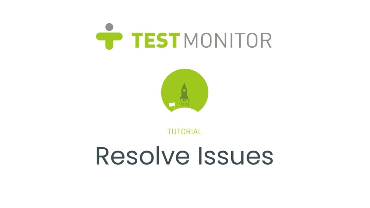 TestMonitor Tutorial 7 - Resolve Issues