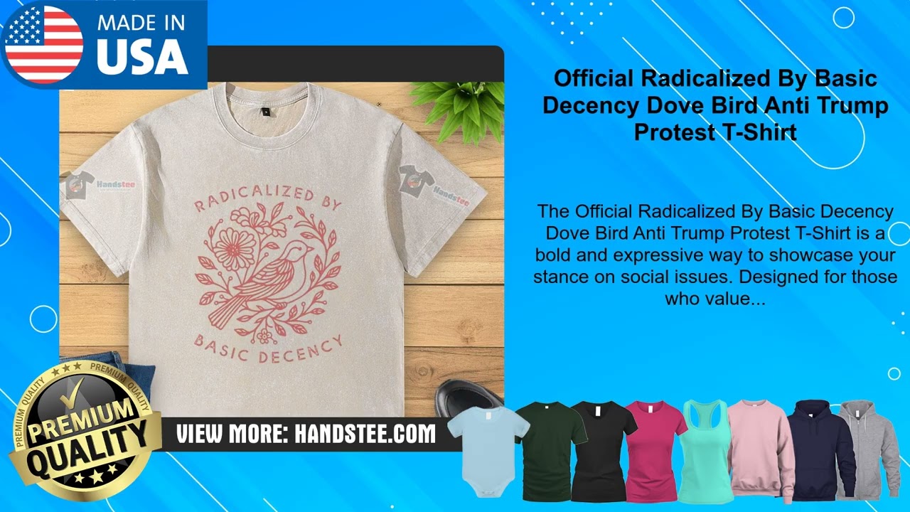 Official Radicalized By Basic Decency Dove Bird Anti Trump Protest T-Shirt