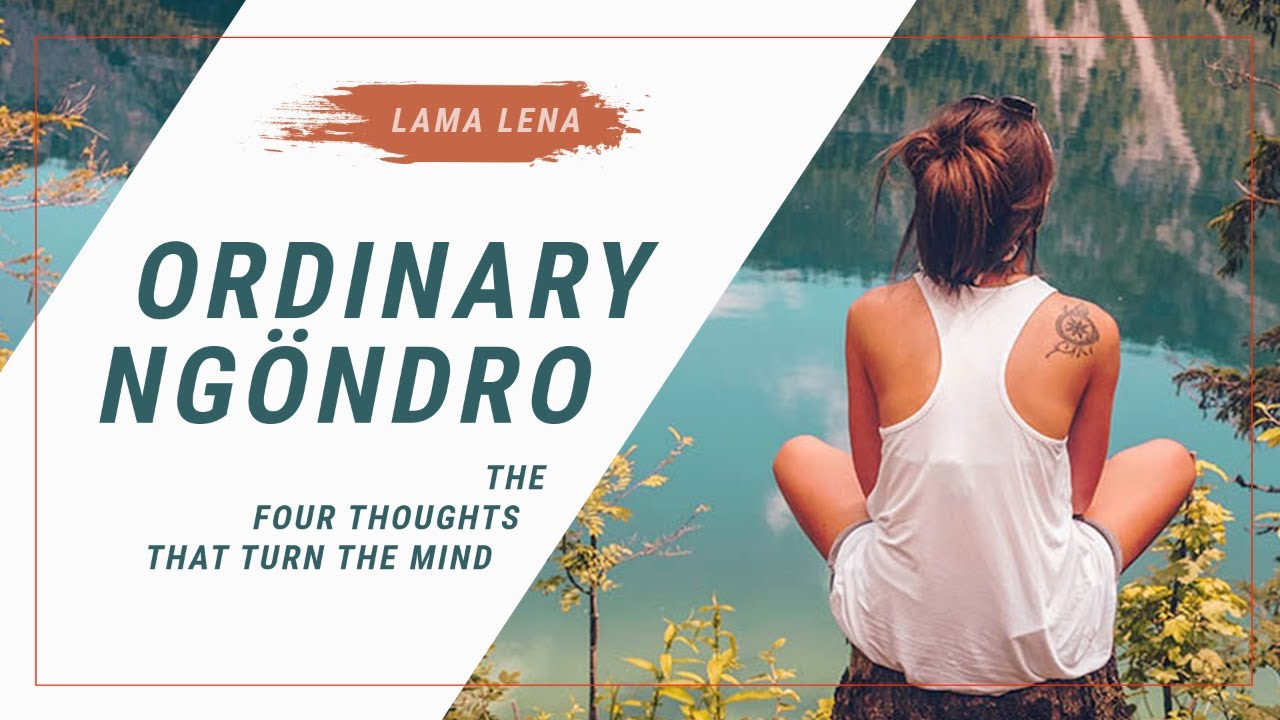 The Four Thoughts That Turn The Mind Lama Lena Teachings