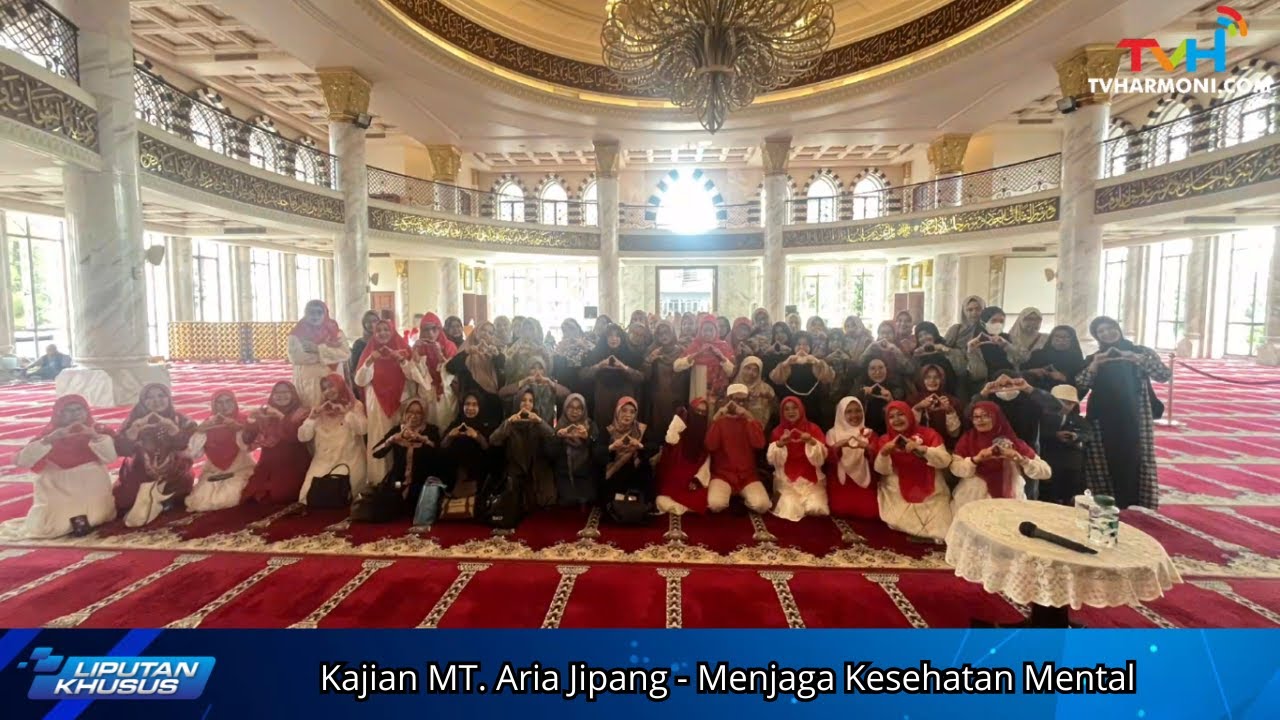 LIPUTAN KHUSUS | Kajian MT. Aria Jipang - Menjaga Kesehatan Mental - TV ...