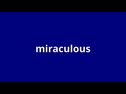 what is the meaning of miraculous.