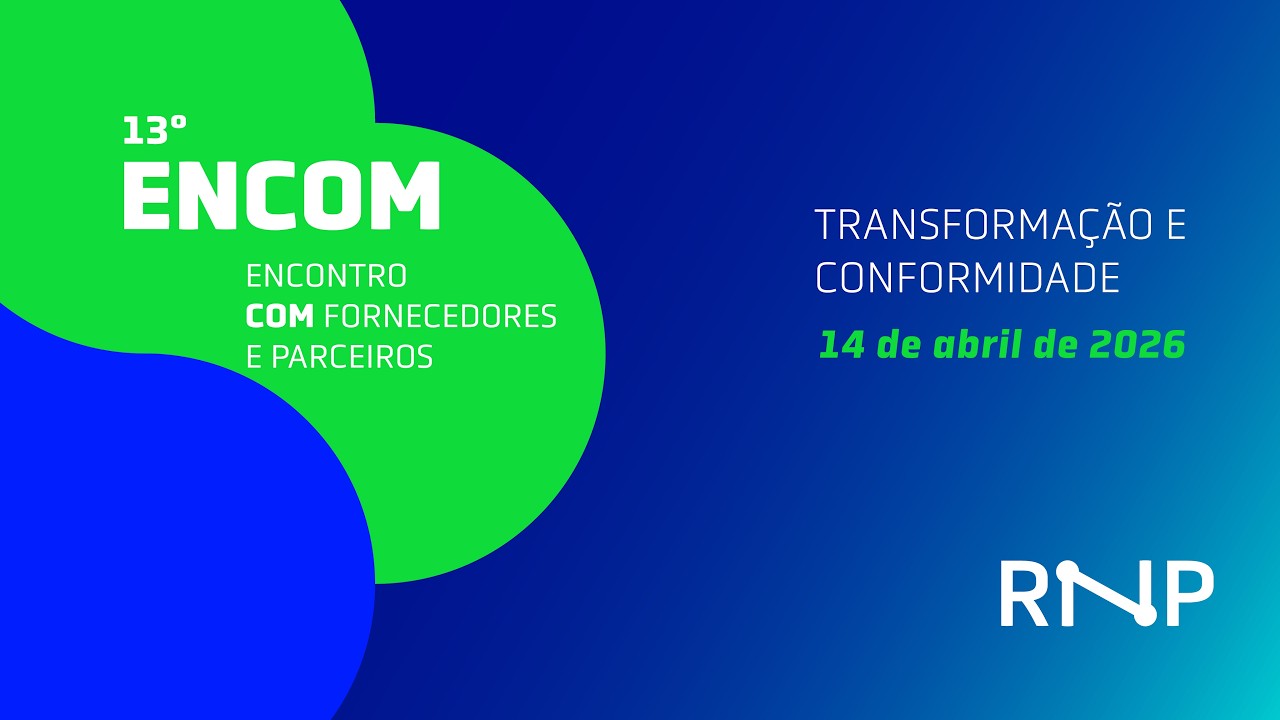 ENCOM 2026 - Encontro com Fornecedores e Parceiros RNP