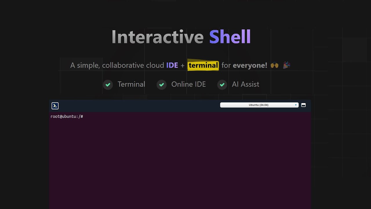Interactive Shell - Instant Access Terminals and IDE for Everyone!