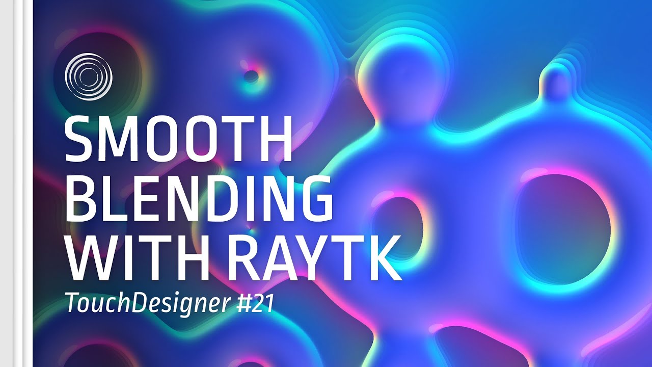 [TD Drop #21] Smooth Blending with RayTK - TouchDesigner Tutorial