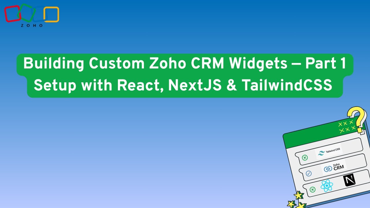 Webinar Series  Building Custom Zoho CRM Widgets — Part 1  Setup with React, NextJS & TailwindCSS