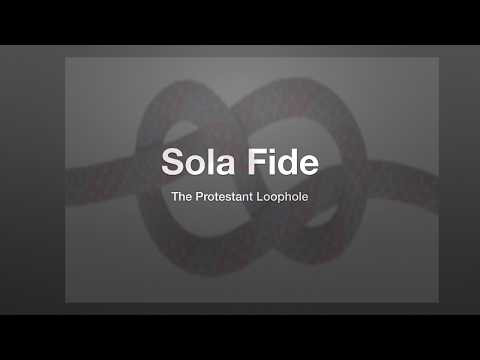 Sola Fide - The Protestant Loophole