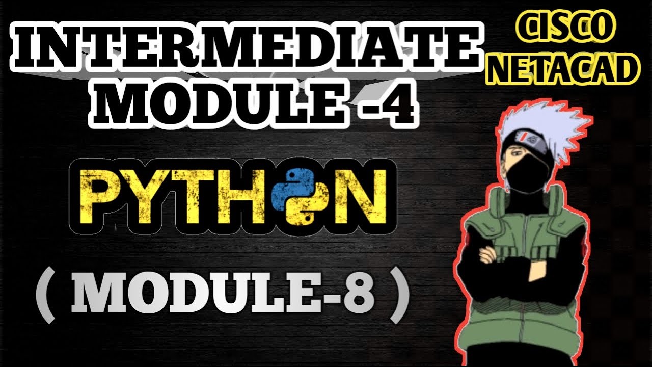 Python Module -4 (Intermediate) || Module - 8 || Cisco Answers || 100% || Free Python answers