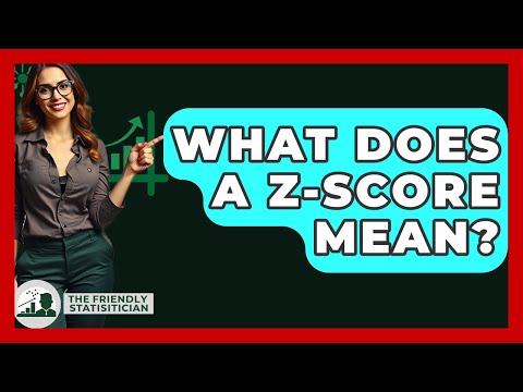 What Does A Z-Score Mean? - The Friendly Statistician