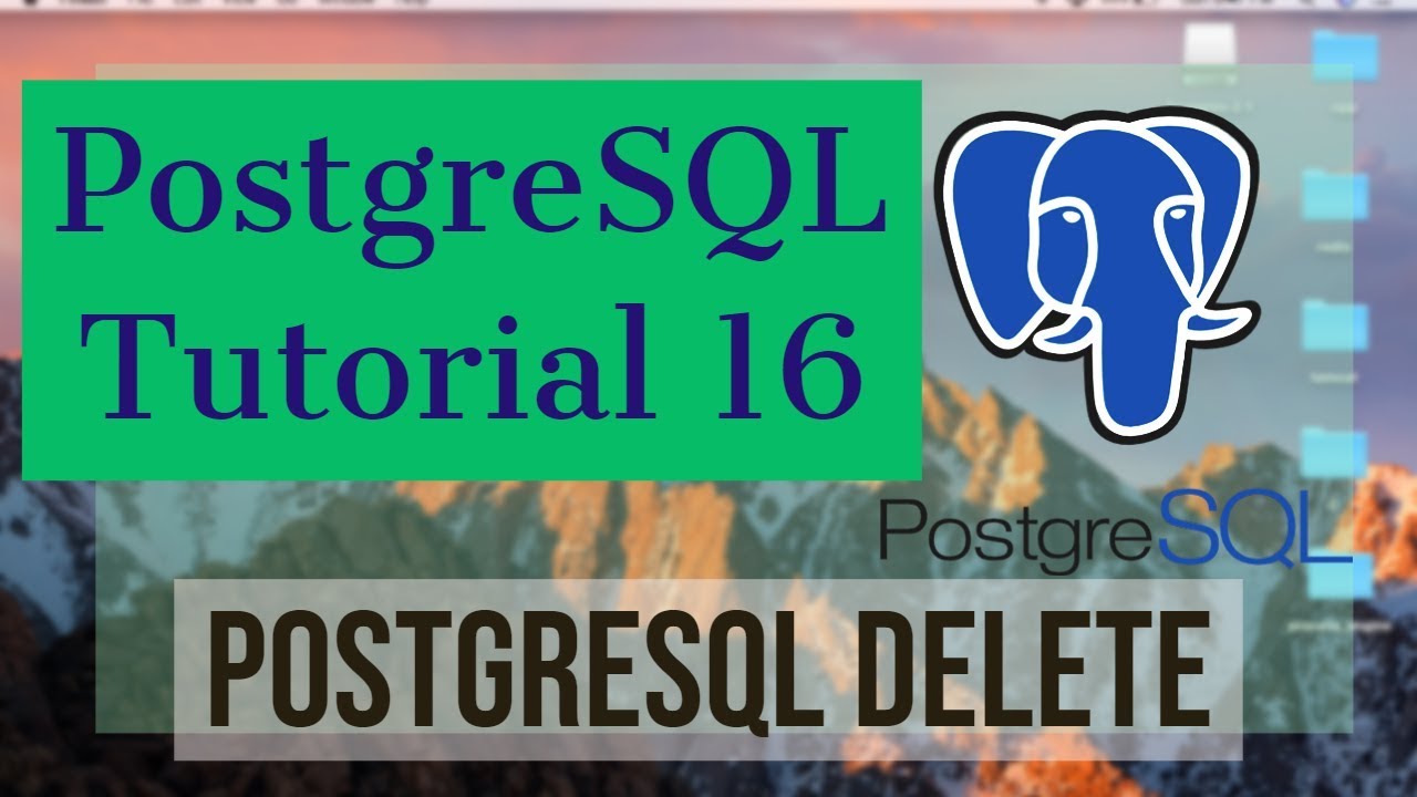 PostgreSQL Tutorial for Beginners 16 - PostgreSQL DELETE