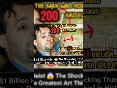 $1 Billion Heist 😱 The Shocking True Story ❗️The Greatest Art Thief in History! 🎨
