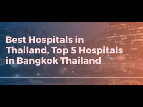 Top 5 Hospitals in Thailand, Best Hospitals in Thailand @LyfboatMedicare