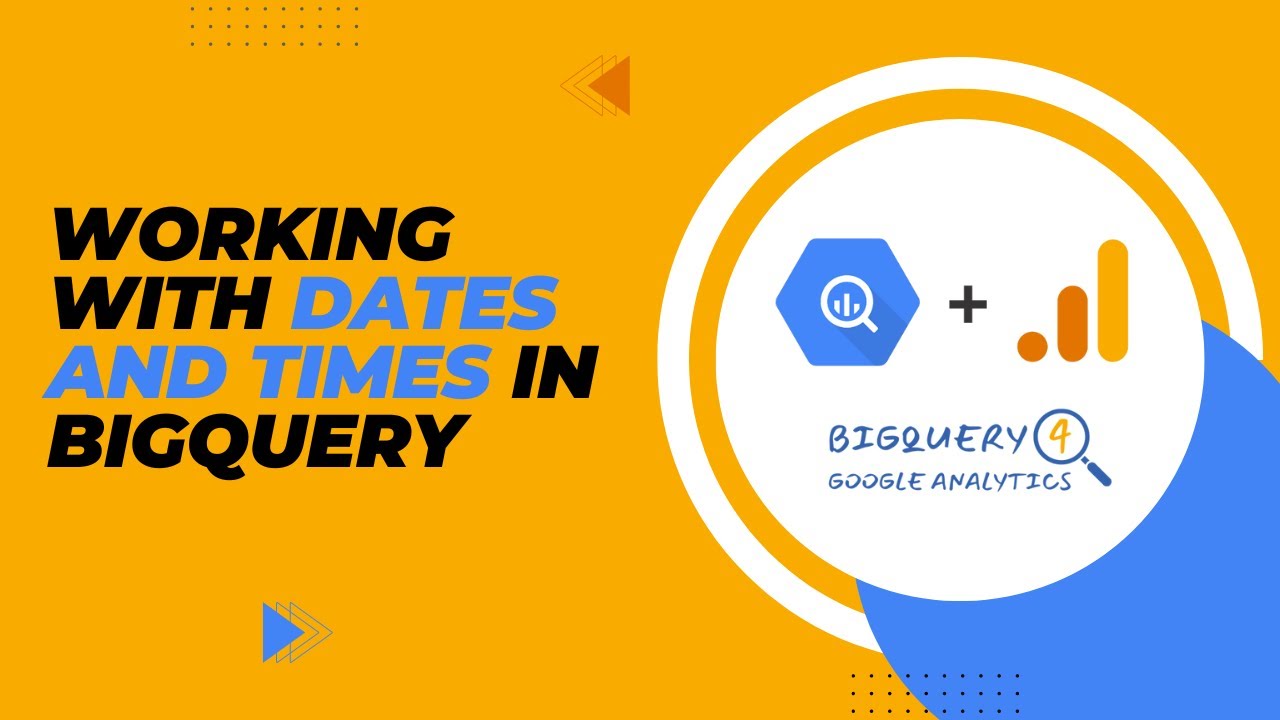 Working with dates and times in BigQuery