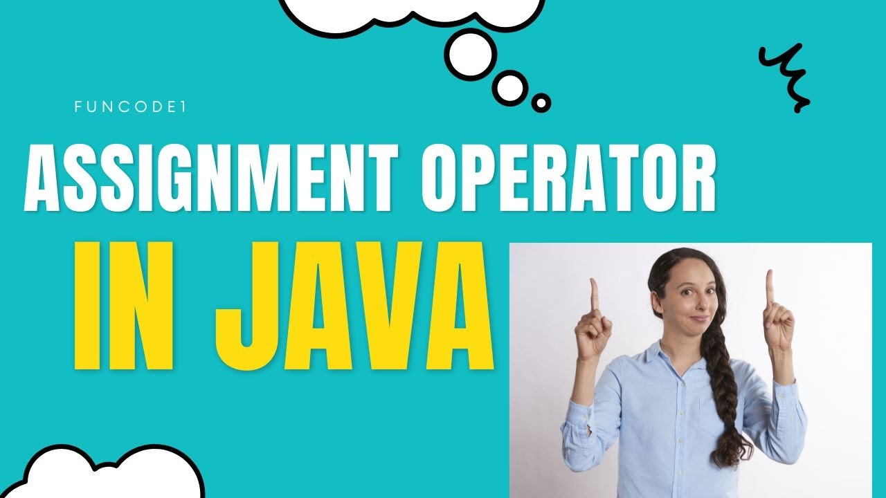 Assignment Operator in Java with Example