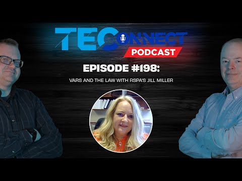 The TEConnect Podcast #198: VARs and the Law with RSPA’s Jill Miller