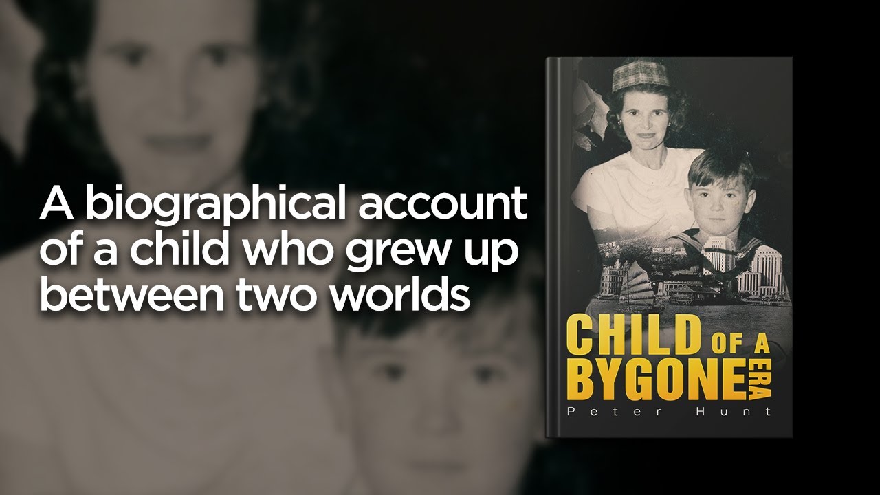 Child of a Bygone Era | A Biography | Peter Hunt