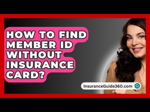 How To Find Member ID Without Insurance Card? - InsuranceGuide360.com