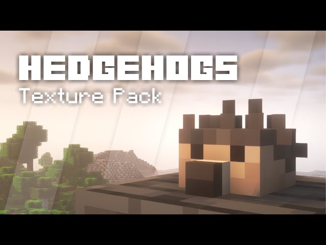 Hedgehogs Texture Pack Minecraft Texture Pack