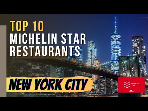 Top 10 Michelin Star Restaurants in New York City, New York