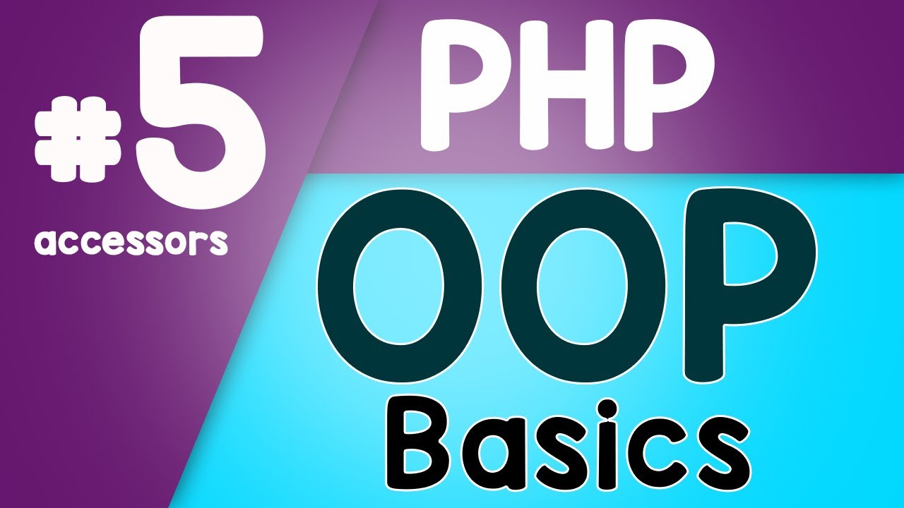 #05 PHP Object Oriented Programming Basics - OOP | Accessors | Quick programming tutorial