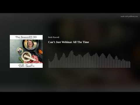 Can’t Just Webinar All The Time