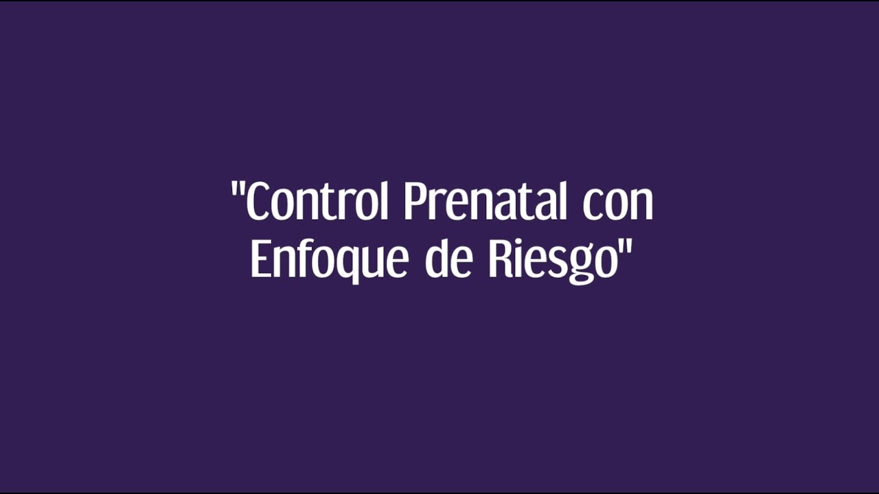 Control Prenatal con Enfoque de Riesgo