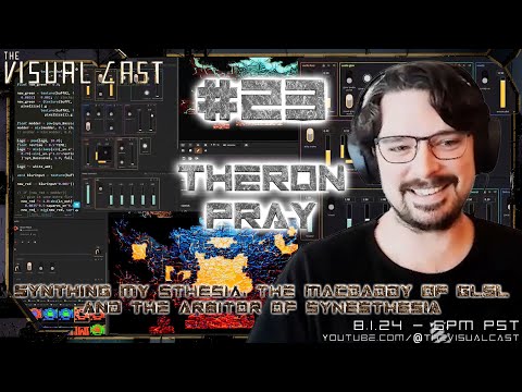 VC | EP23 - Theron Pray - Synthing My Sthesia, The Macdaddy of GLSL & The Arbitor of Synesthesia