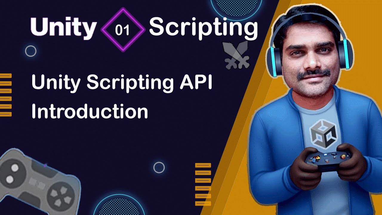 Unity Scripting API Introduction - Unity Scripting API Tutorial 01 🚀