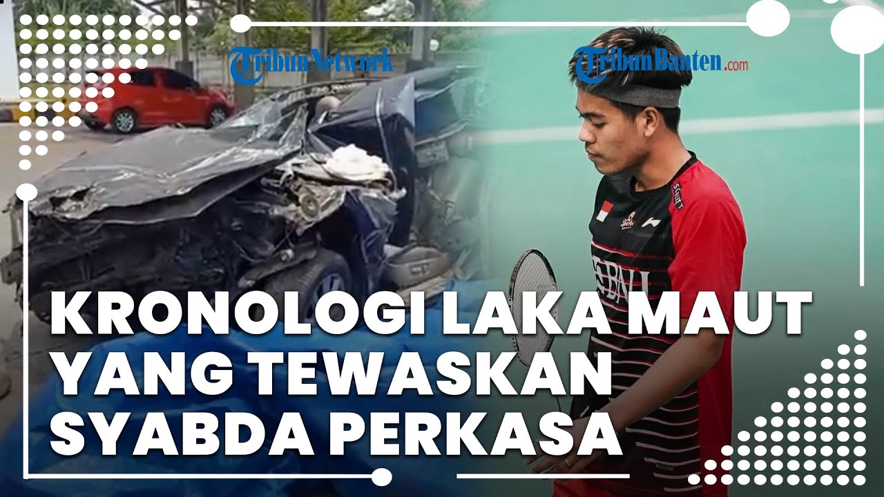 Kronologi Kecelakaan Maut yang Tewaskan Pebulutangkis Nasional Syabda ...