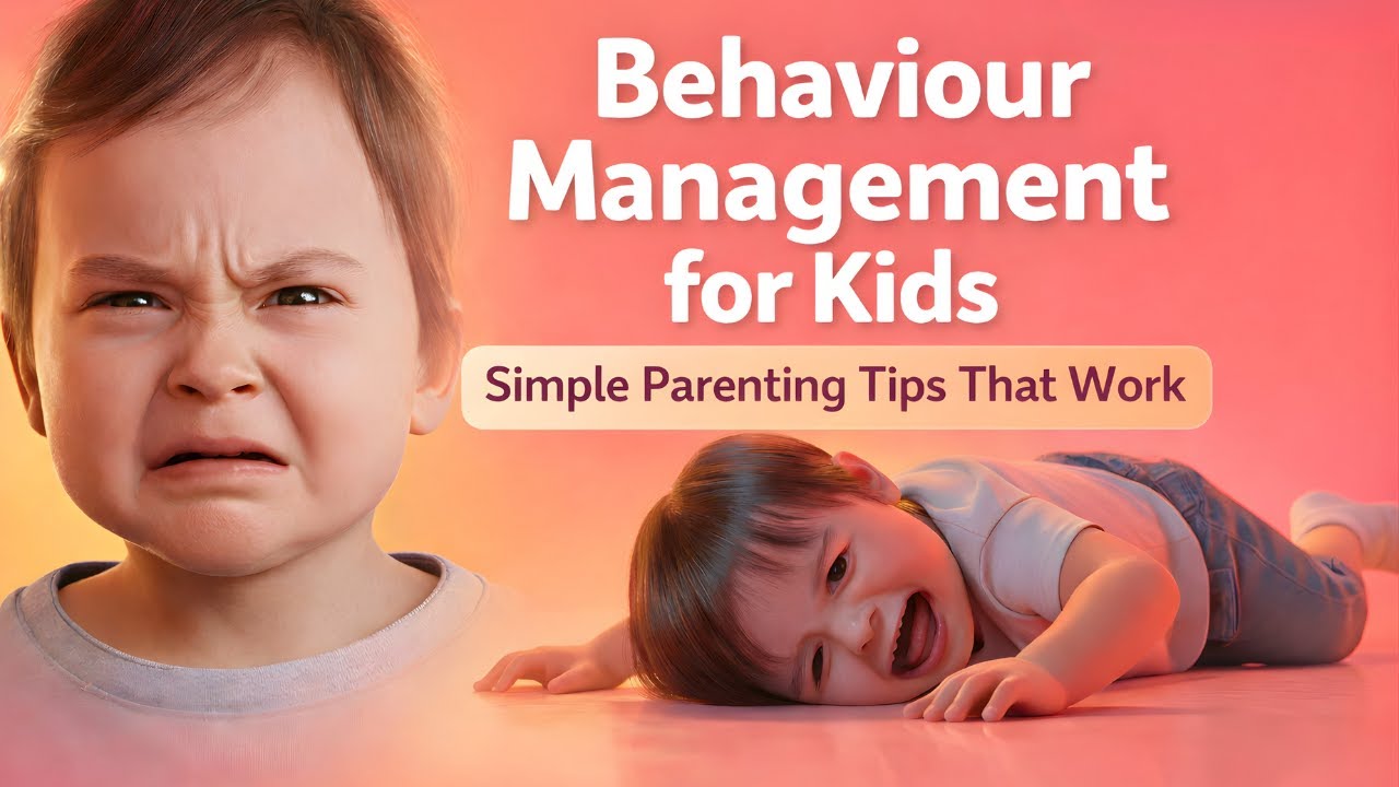 Behaviour Management for Kids | Simple Parenting Tips That Work