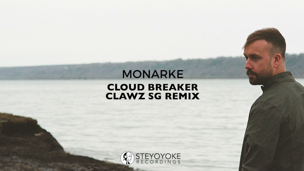 Monarke - Cloud Breaker (Clawz SG Remix) | Steyoyoke