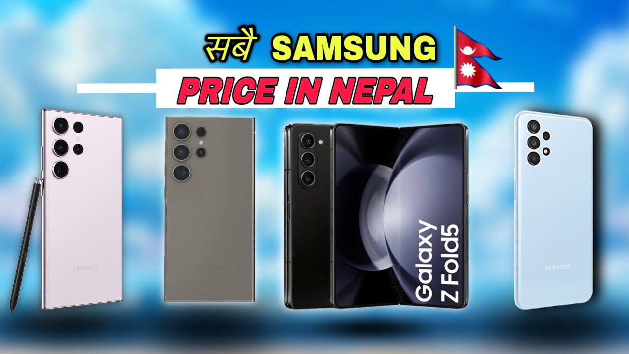 ALL SAMSUNG PHONE PRICE IN NEPAL 2025 | SAMSUNG PHONE PRICE IN NEPAL | SANGHARi YT