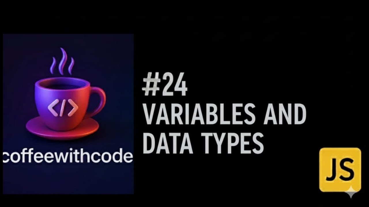 #24 Variables & Data Types in JavaScript | Web Development Course