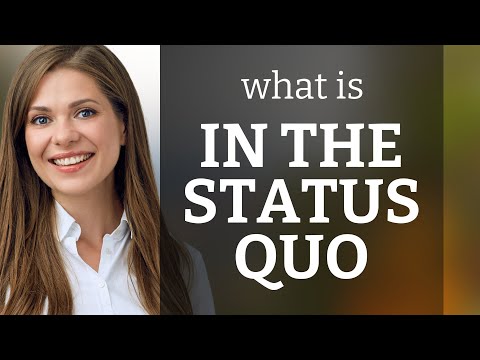 Understanding "In the Status Quo": A Guide for English Learners