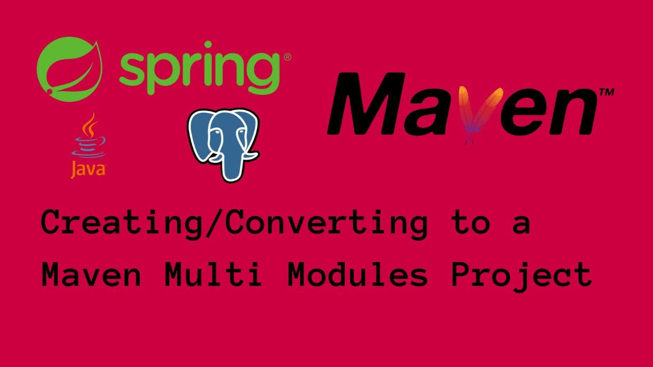 Java Spring Boot - Creating/Converting to Maven Multi Modules Project