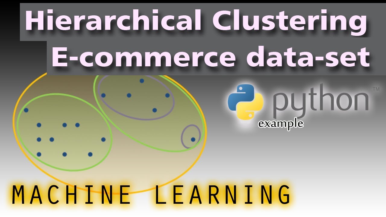 Machine learning with Python and sklearn - Hierarchical Clustering (E-commerce dataset example)