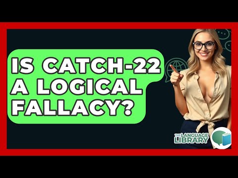 Is Catch-22 A Logical Fallacy? - The Language Library
