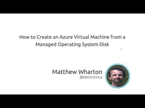 How To Create An Azure Virtual Machine From A Managed Operating System Disk