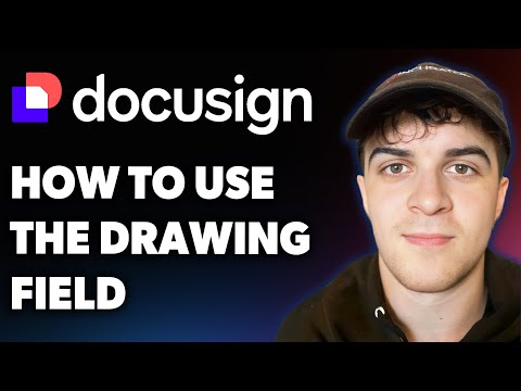 How to Use the Drawing Field in Docusign Esignature (Full 2025 Guide)