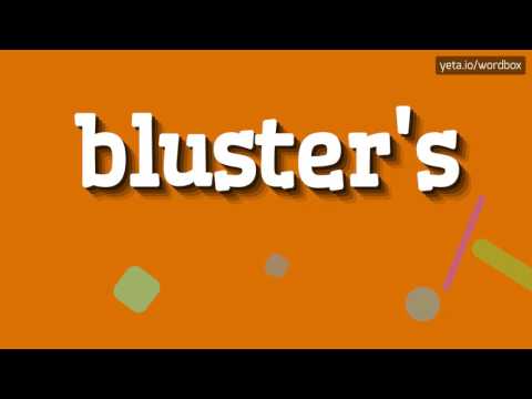 BLUSTER'S - HOW TO PRONOUNCE IT!?