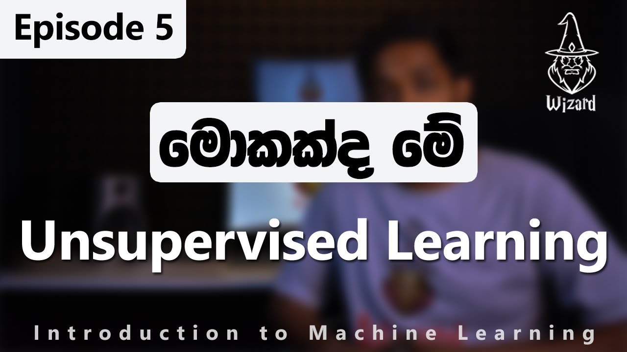 What is unsupervised learning?