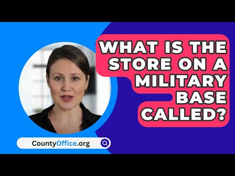 What Is The Store On A Military Base Called? - CountyOffice.org