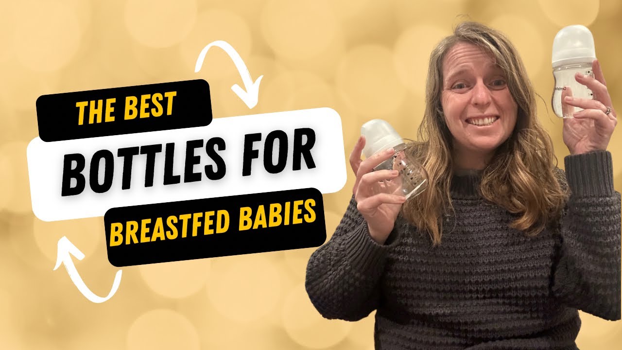 BEST BOTTLES FOR A BREASTFED BABY: LACTATION CONSULTANT RECOMMENDATIONS